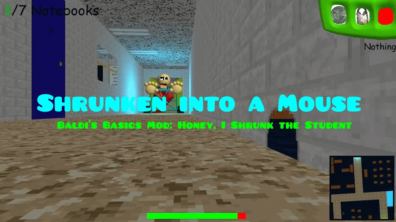 Shrunken into the size of a Mouse | Baldi's Basics Mod: Honey, I Shrunk ...