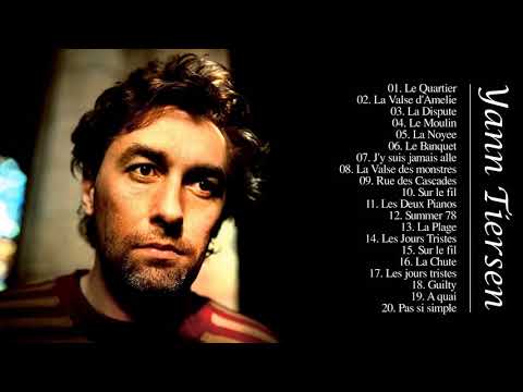 Yann Tiersen Greatest Piano Songs