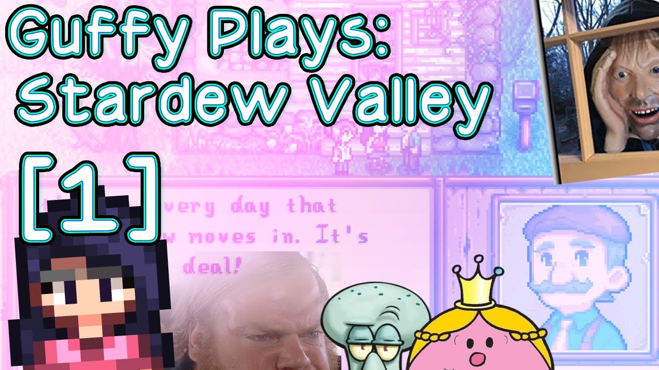 Guffy Plays: Stardew Valley [1] - YouTube