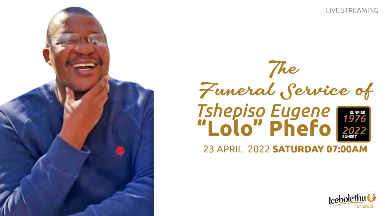 Funeral Service Of Tshepiso Eugene “Lolo” Phefo - YouTube