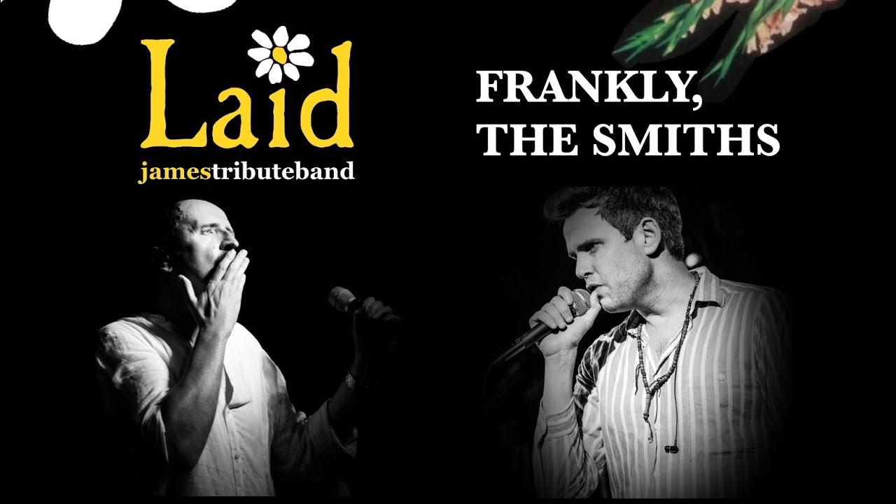 Laid - James Tribute Band & Frankly, The Smiths at The Waterloo Music ...