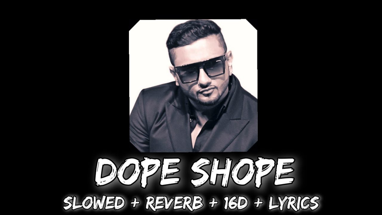 Dope Shope || slowed+reverb+16D+lyrics|| - YouTube