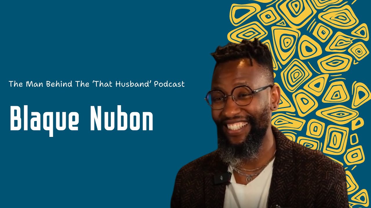 TebZAR Podcast #5 | Blaque Nubon – Faith, Marriage and Modern Manhood ...