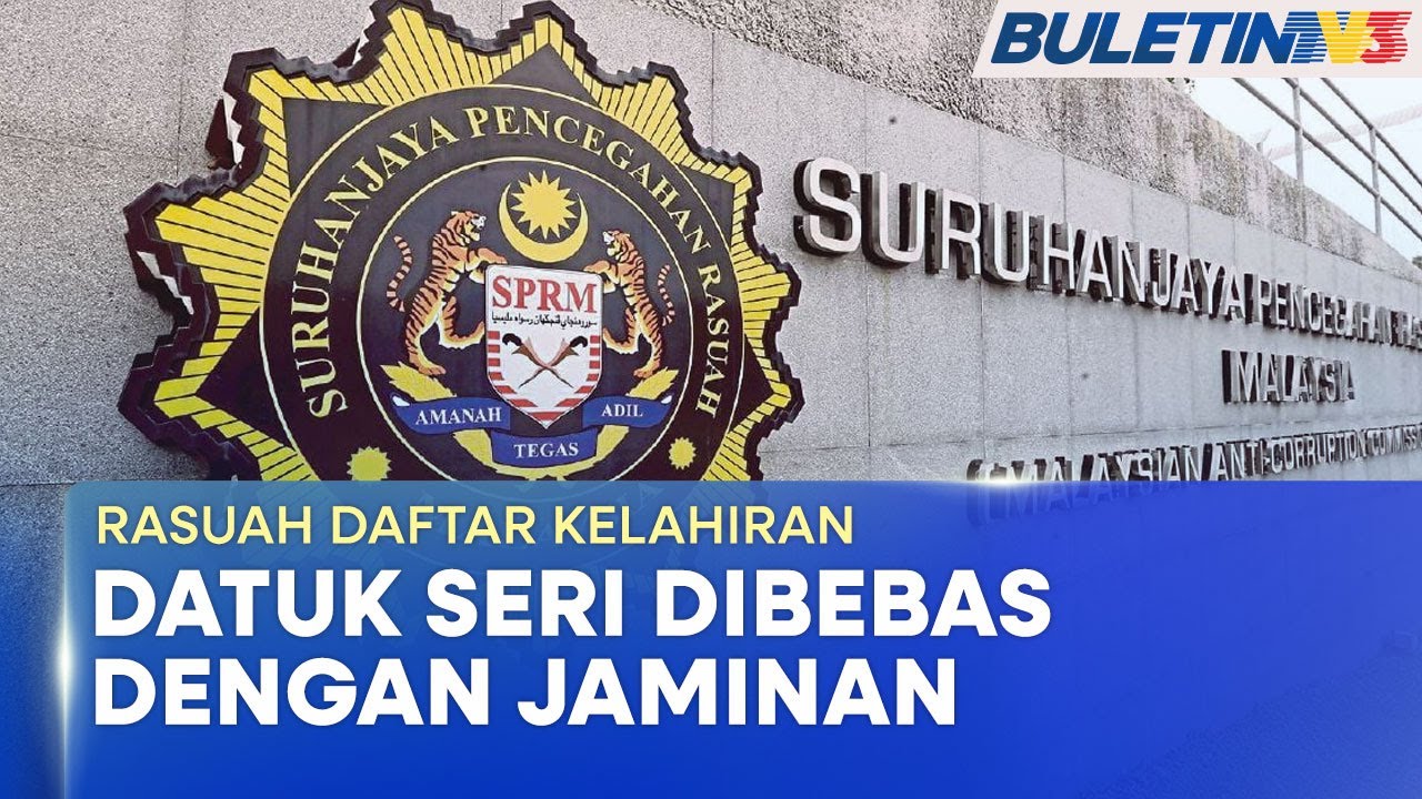 RASUAH DAFTAR KELAHIRAN | 12 Suspek Direman, 4 Dibebas Dengan Jaminan ...