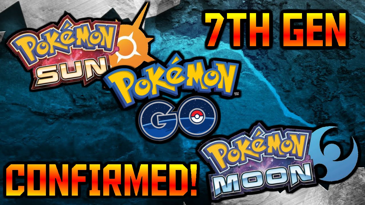 Pokemon GO News! Pokemon Sun Pokemon Moon! 7th Gen CONFIRMED! - YouTube