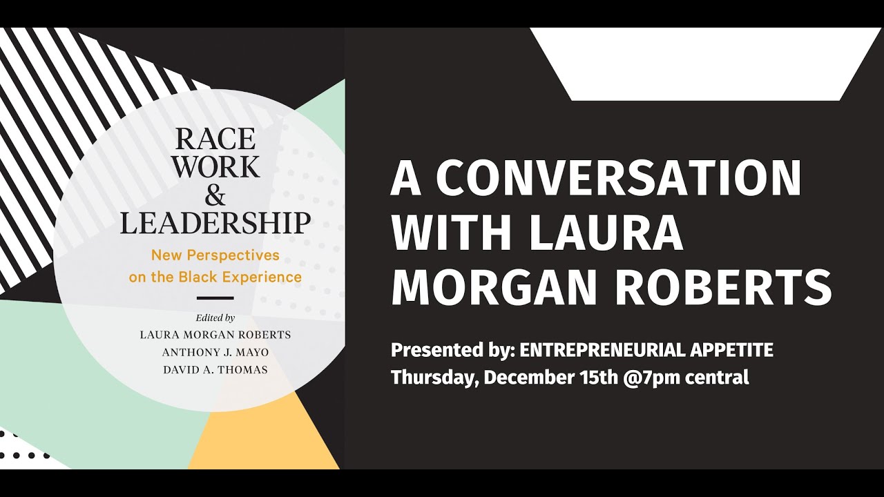 Race, Work, and Leadership: A Conversation with Dr. Laura Morgan ...