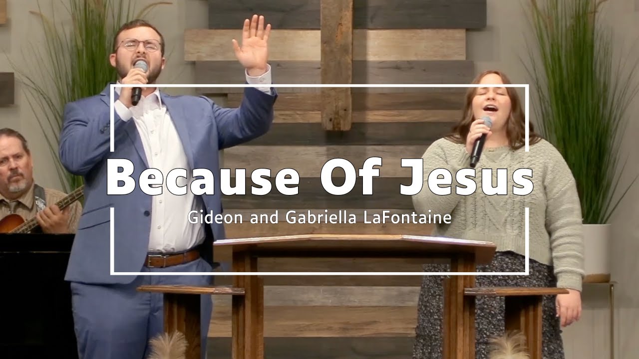 Because of Jesus | Gideon and Gabriella LaFontaine - YouTube