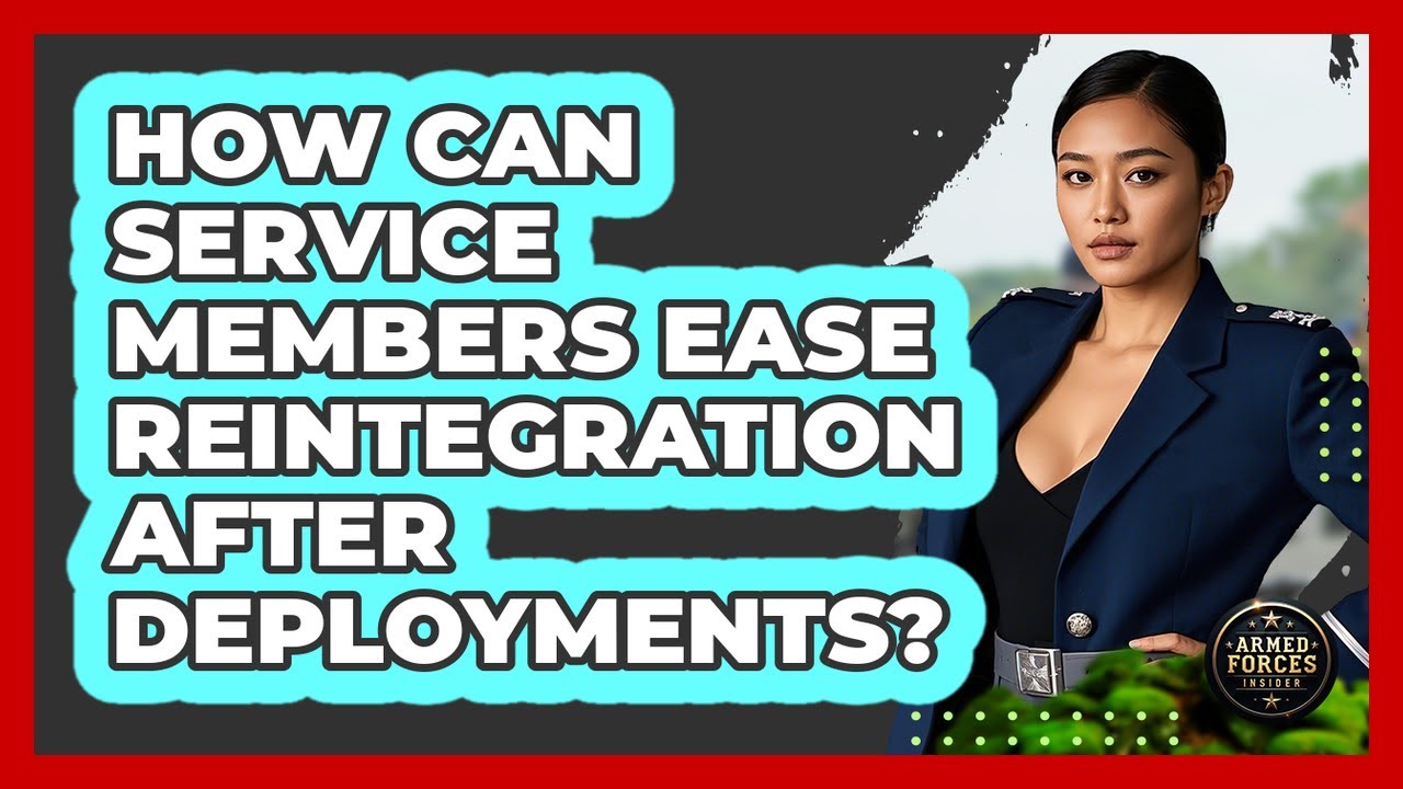 How Can Service Members Ease Reintegration After Deployments? - Armed ...