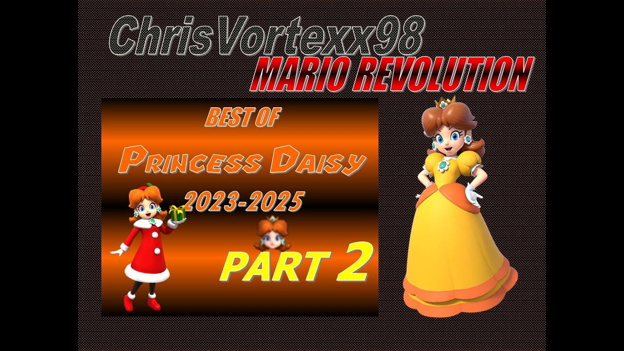 ChrisVortexx98 Game Specials: Best Of Daisy Gameplays (2023-2025) Part ...