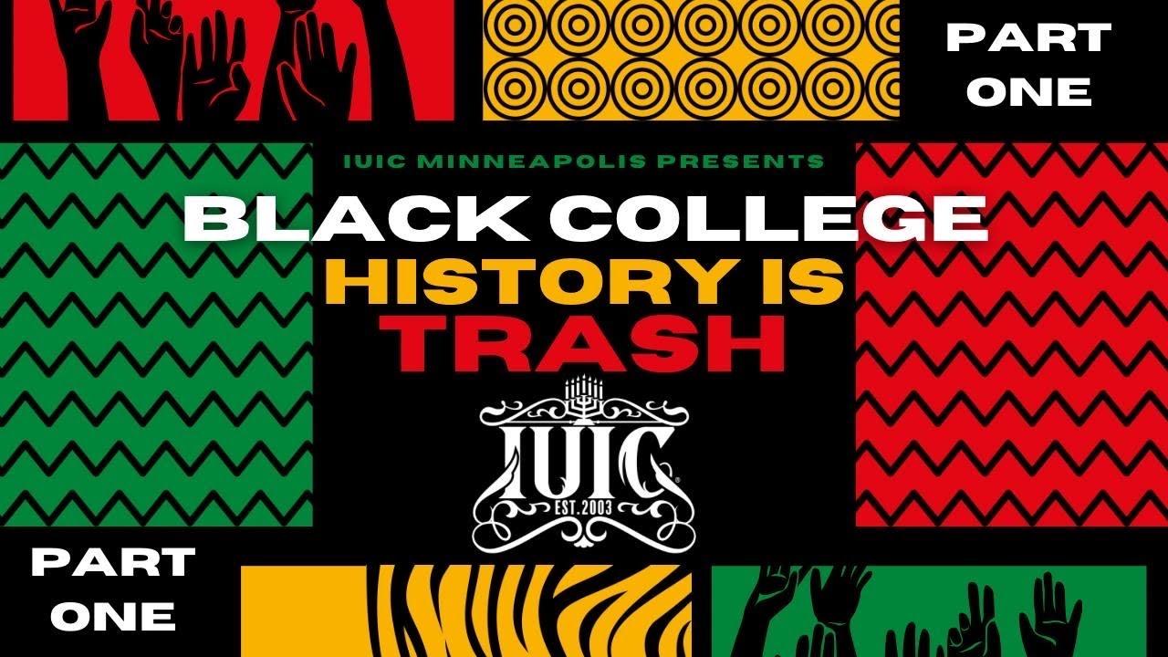 #IUIC | BLACK COLLEGE HISTORY IS TRASH | PART 1 - YouTube