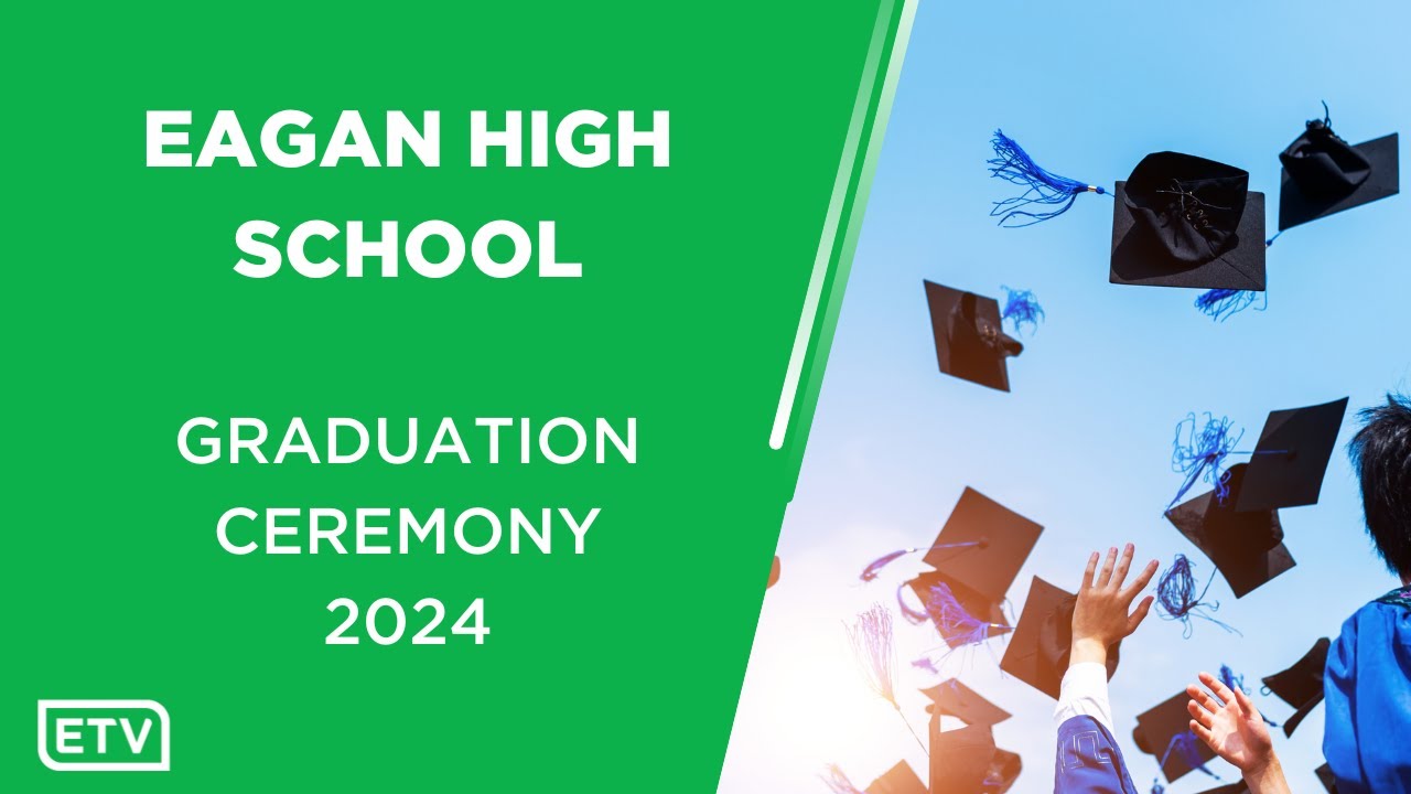 Eagan High School Graduation Ceremony 2024 - YouTube
