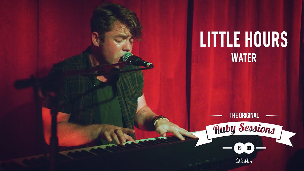 Little Hours // Water (Live at The Ruby Sessions) - YouTube