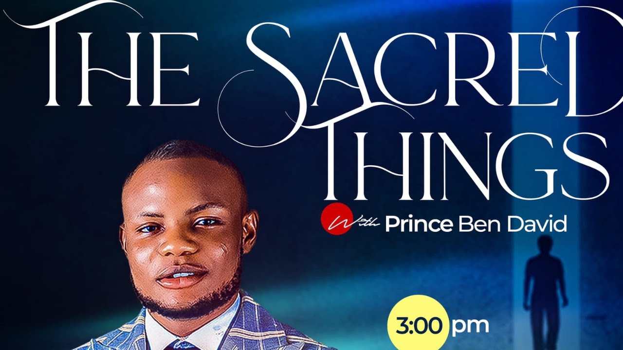 THE SACRED THINGS | PRINCE BEN DAVID | SUNDAY SERVICE | 21st May, 2023 ...
