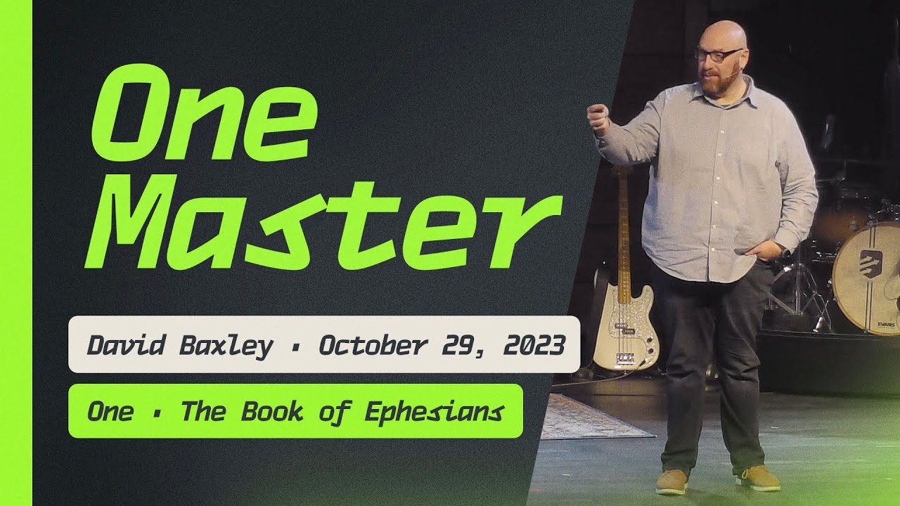 One Master • Ephesians 6:5-9 • David Baxley - YouTube