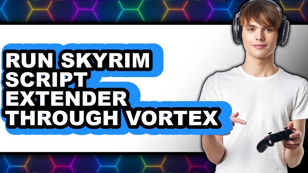 How to Run Skyrim Script Extender Through Vortex 2025 - Full Guide - YouTube
