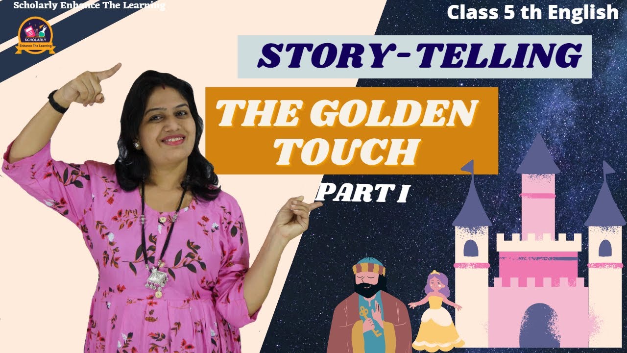 The Golden Touch Part I class 5 th English - YouTube