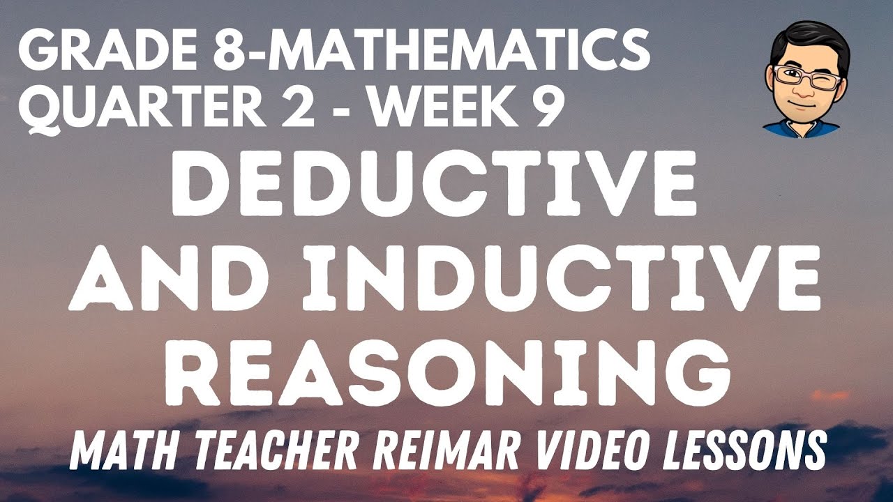 DEDUCTIVE REASONING AND INDUCTIVE REASONING | MATHEMATICS 8 | MELCS Q2 ...