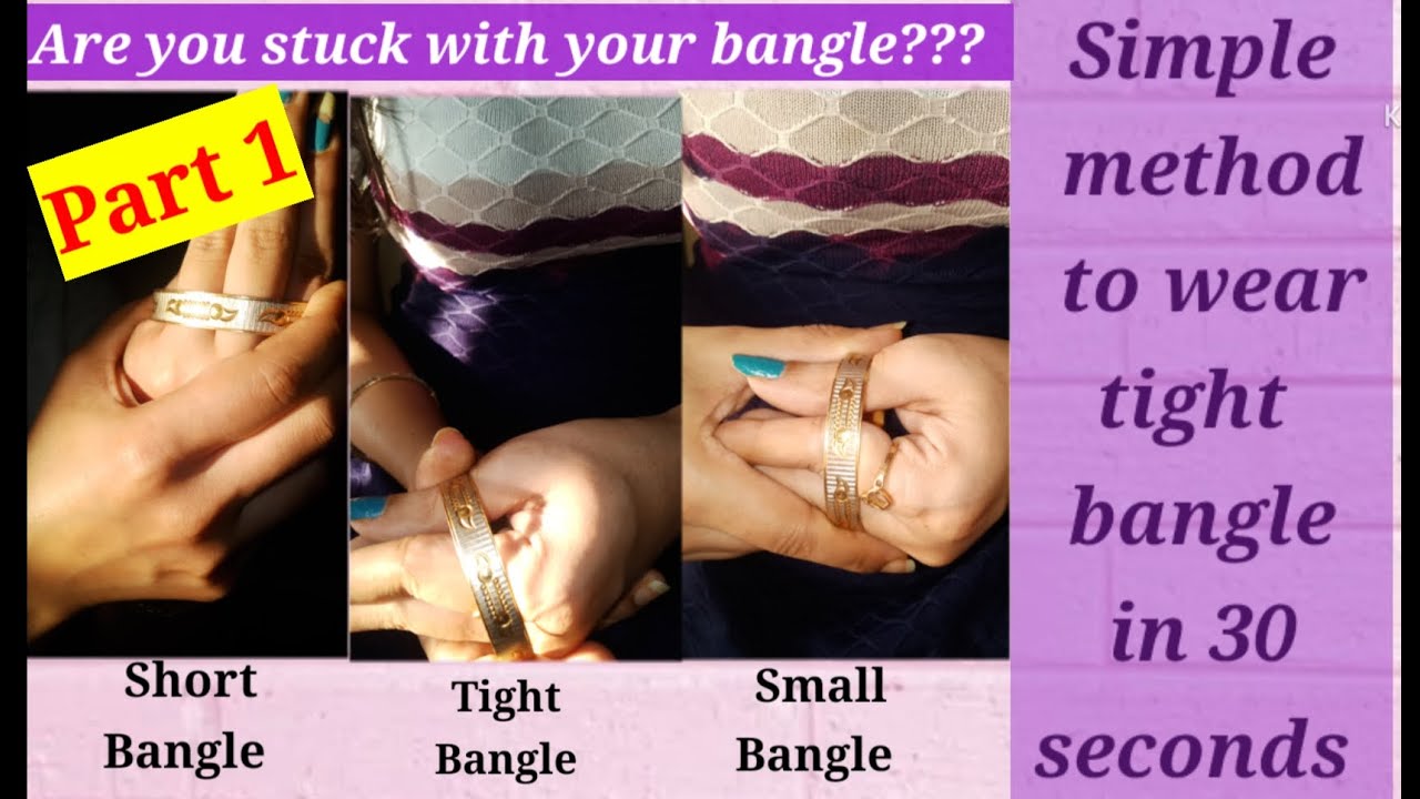 How to wear tight bangle in 30 seconds / 3 best methods to wear any ...