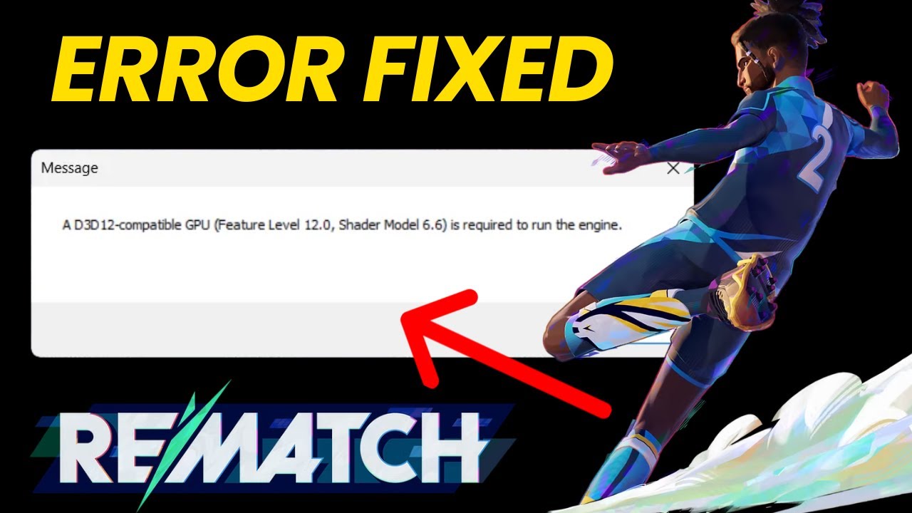 Fix REMATCH BETA TEST Error: "A D3D12 compatible GPU is required to run ...