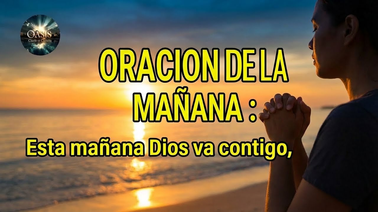 🙏ORACION DE LA MAÑANA : Esta mañana Dios va contigo, confía | ORACION ...