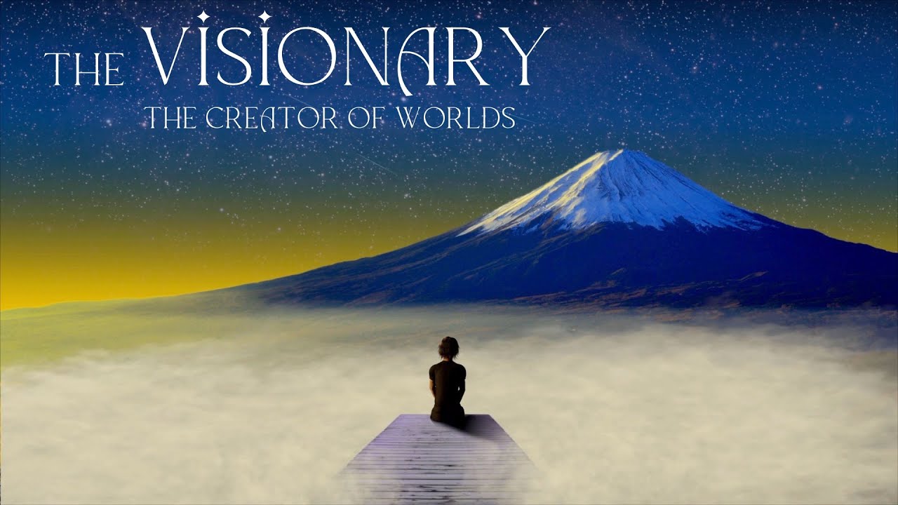 The Visionary - The Creator of Worlds - YouTube