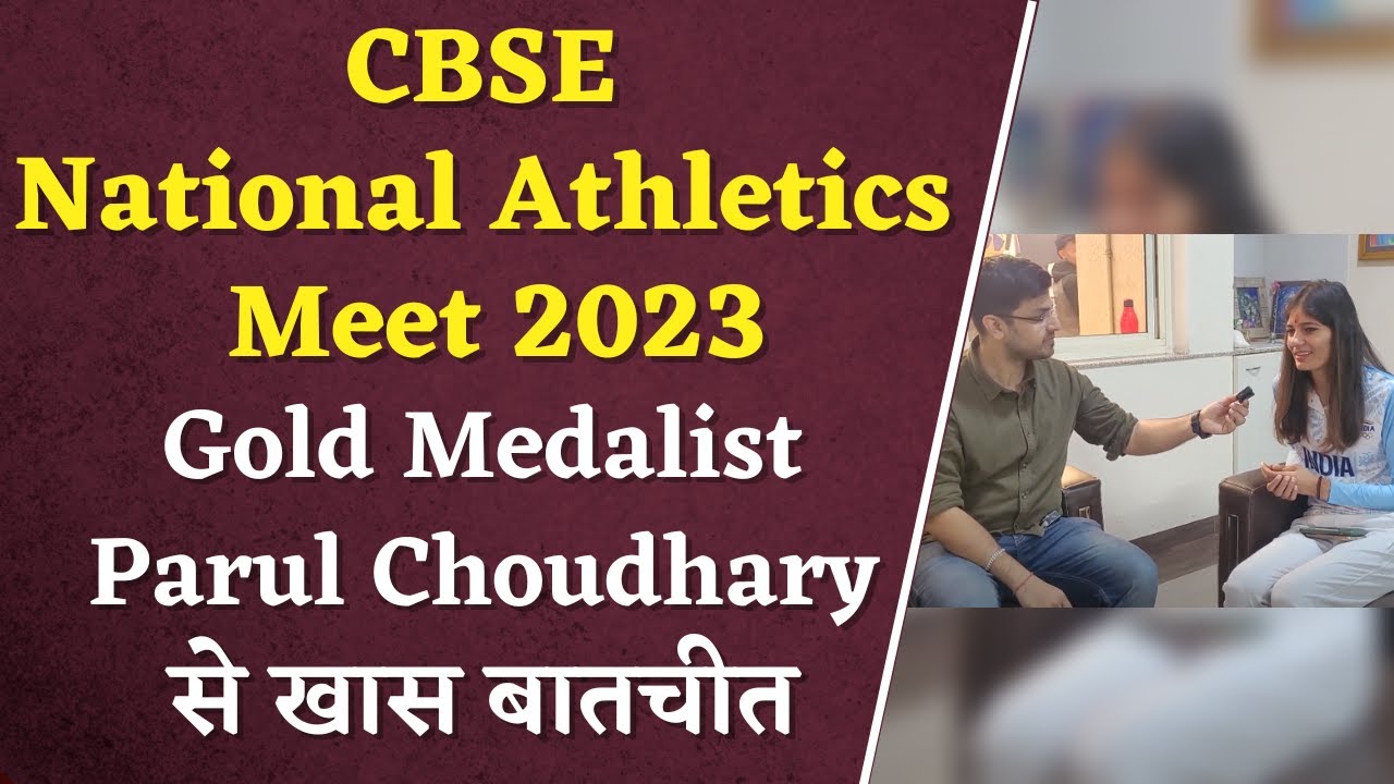 CBSE National Athletics Meet: Asian Games Gold Medalist Parul Choudhary ...