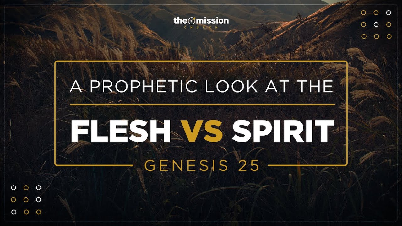 Genesis 25 - A Prophetic Look at the Flesh VS Spirit - YouTube