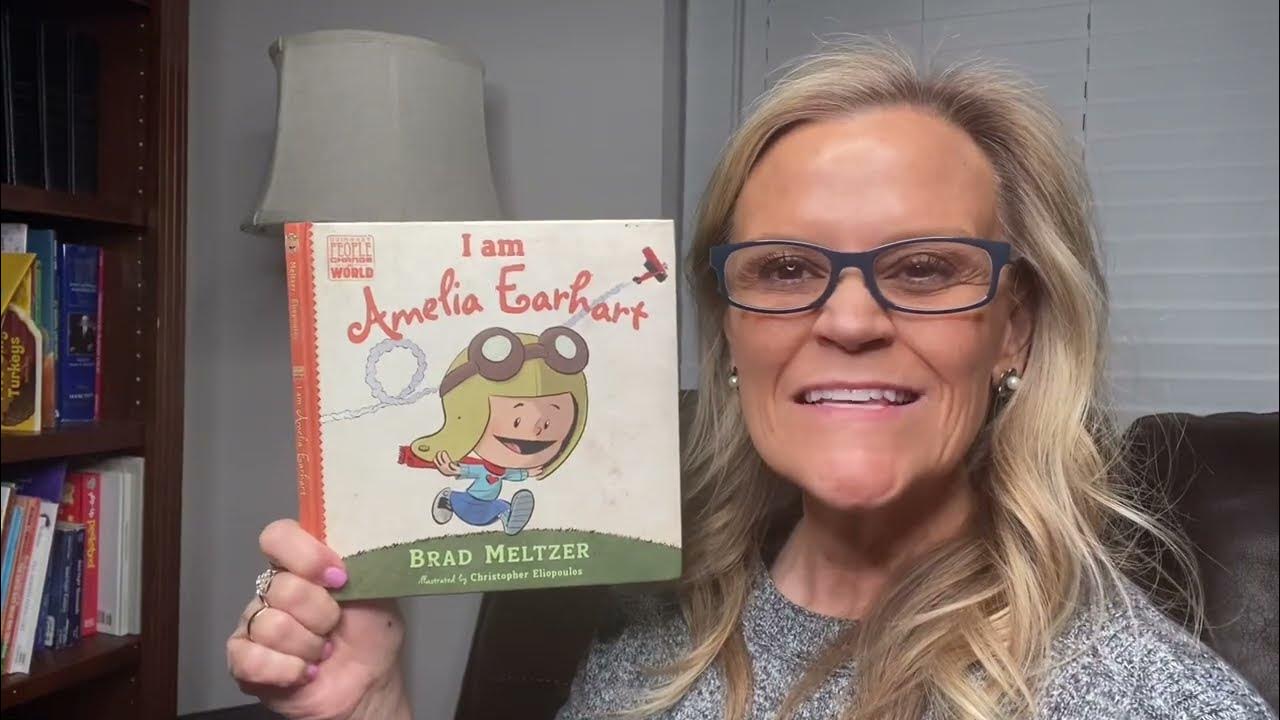 I am Amelia Earhart by Brad Meltzer, illustrated by Christopher ...
