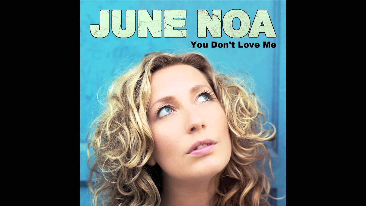 June Noa - You Don't Love Me - Radio Edit - YouTube