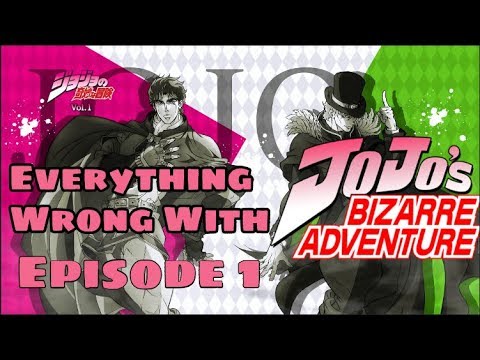 Everything Wrong With Jojo's Bizarre Adventure Episode 1 | Dio the ...