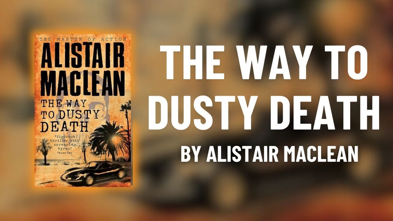 The Way to Dusty Death - By Alistair MacLean | Full Audiobook - YouTube