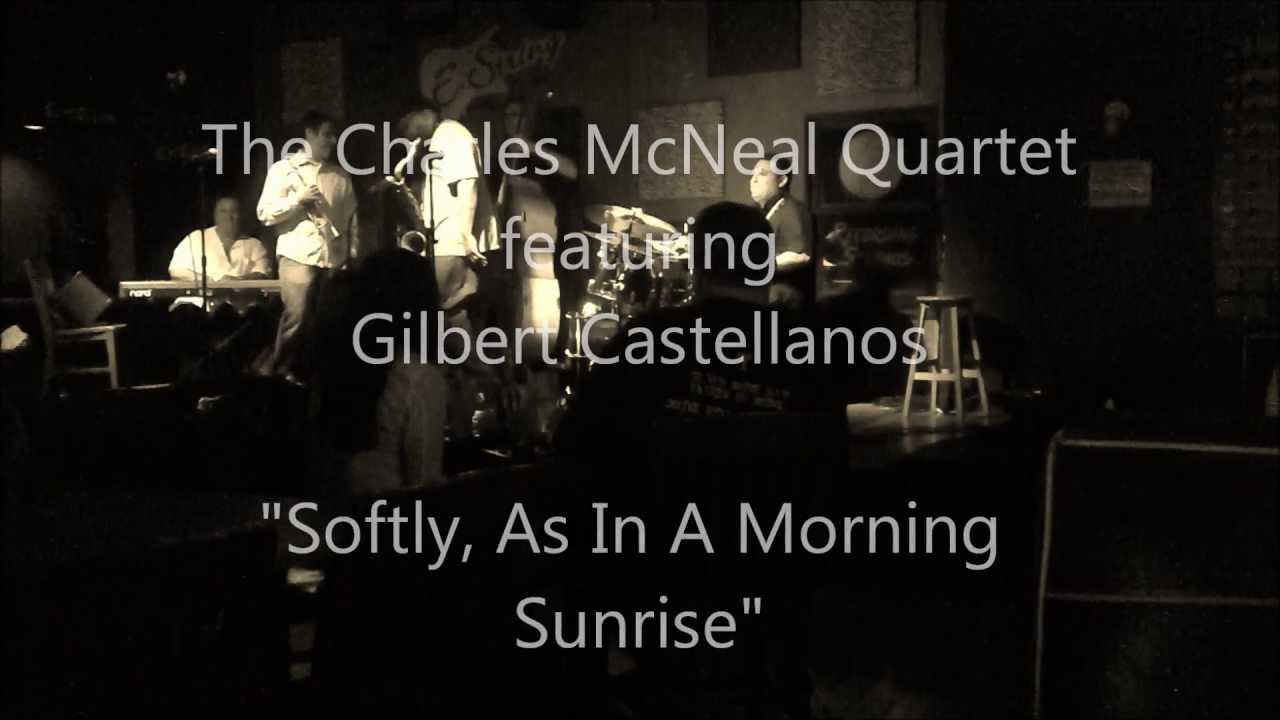 The Charles McNeal Quartet feat. Gilbert Castellanos performing "Softly ...