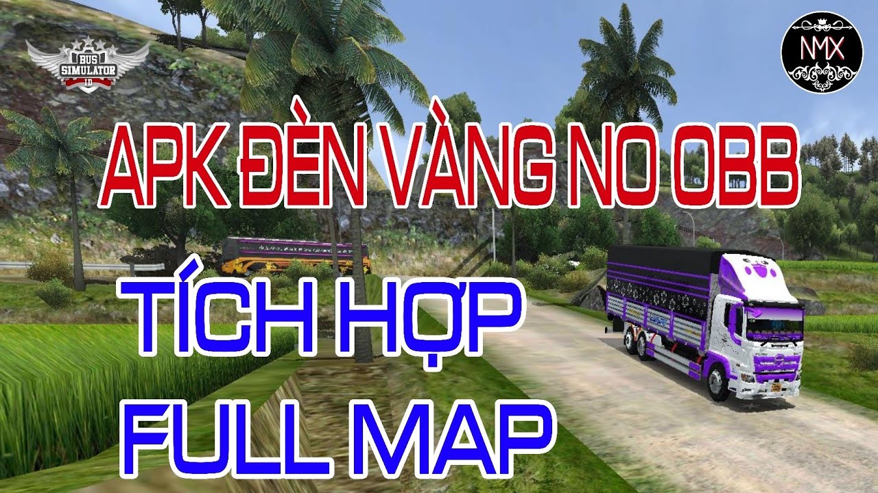 BUSSID - APK ĐÈN VÀNG ĐỒ HỌA ETS2 NO OBB TÍCH HỢP FULL MAP VER 2 - NHÂN ...
