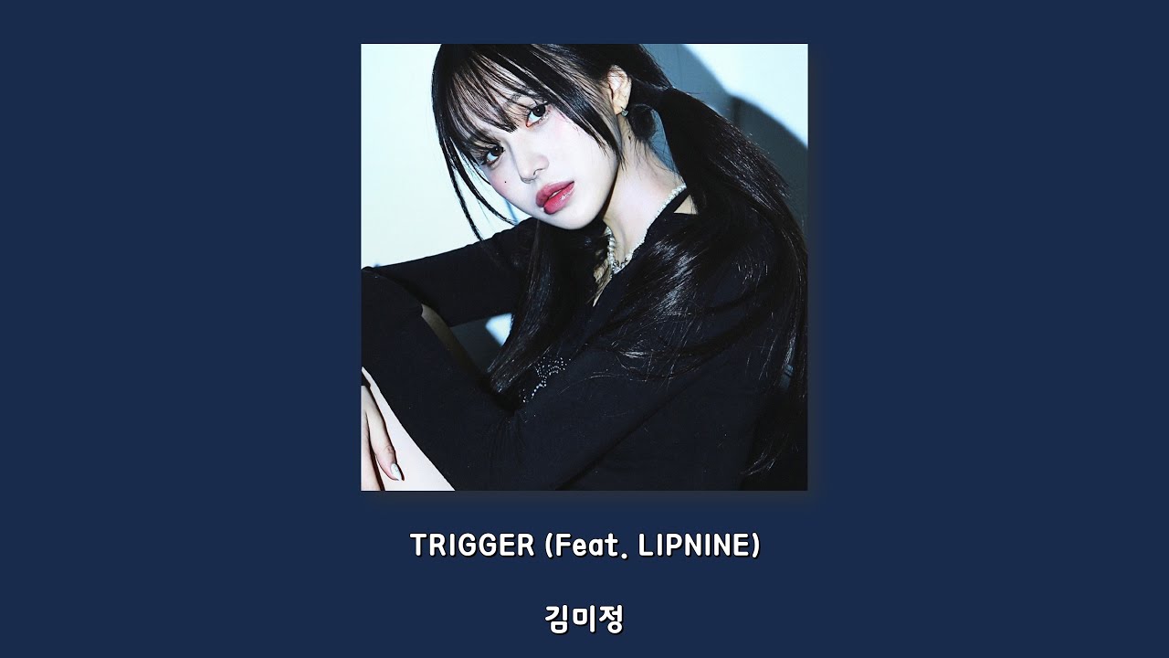 김미정 - TRIGGER (Feat. LIPNINE)/Lyrics - YouTube