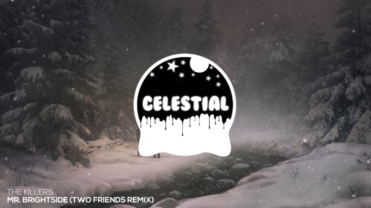 The Killers - Mr. Brightside (Two Friends Remix) [Celestial Release ...