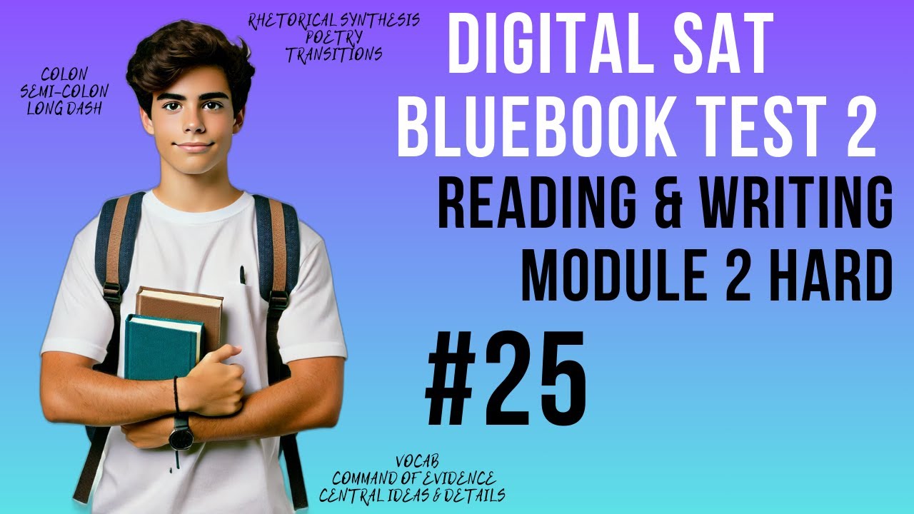 Question 25, Reading & Writing Module 2 Hard, SAT Bluebook Test 2 – SAT ...