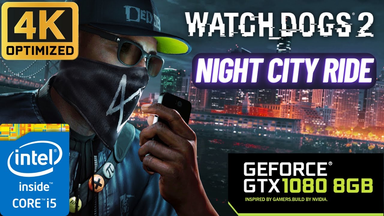 Watch Dogs 2 Night City Game Play | Core i5 6500 | GTX 1080 | 4K - YouTube