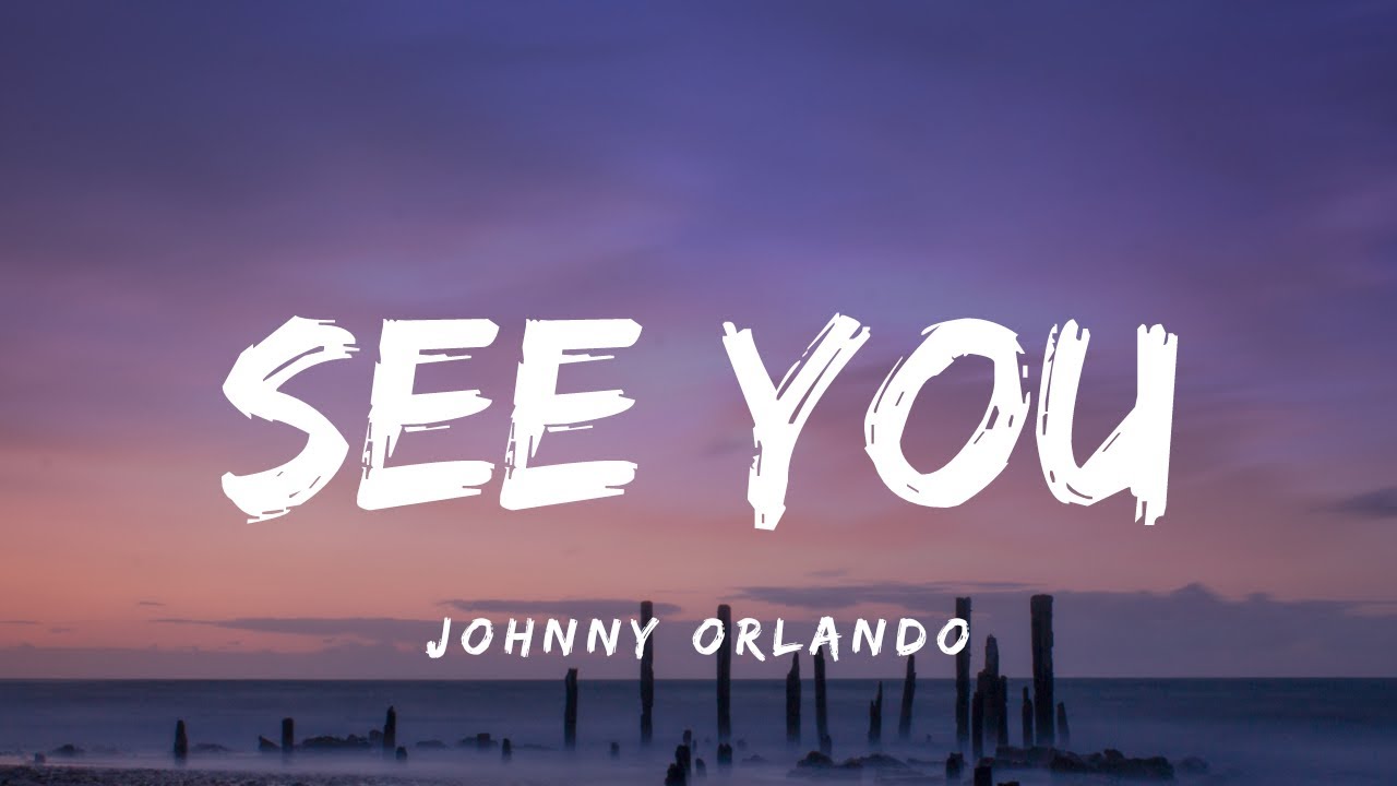 Johnny Orlando - See You (Lyrics) - YouTube Music