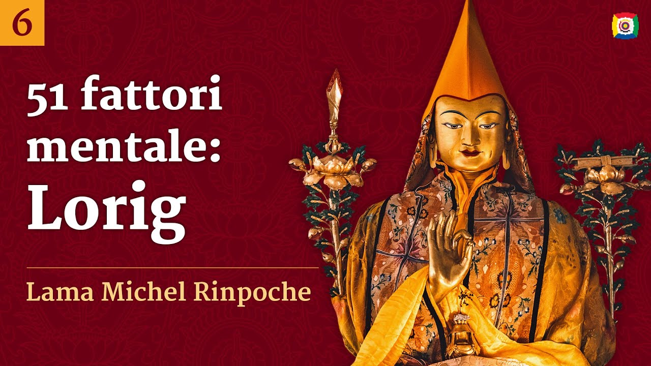 6/10 Lorig: 51 fattori mentale con Lama Michel Rinpoche - YouTube