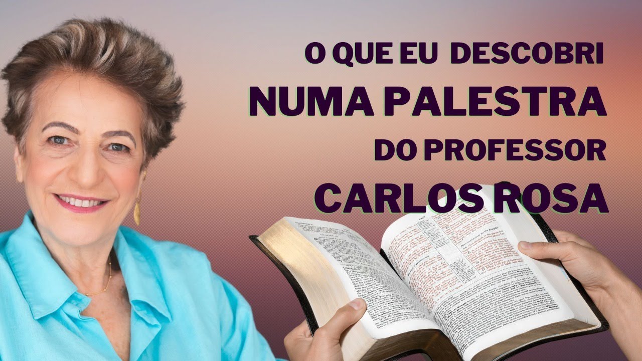 O que eu descobri numa palestra do Professor Carlos Rosa - YouTube