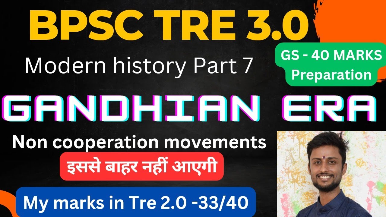 BPSC TRE 3.0 - GS (40 marks ) - INM - GANDHIAN ERA - non cooperation ...
