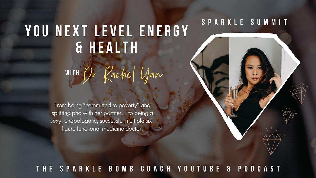 #7 Sparkle Summit 7 - YOUR NEXT LEVEL HEALTH & ENERGY with Dr. Rachel ...
