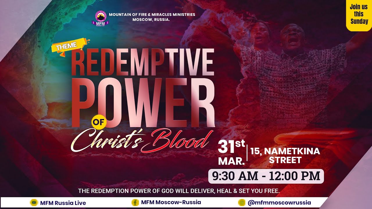 REDEMPTIVE POWER OF CHRIST'S BLOOD || MFM MOSCOW, RUSSIA || 31/3/24 ...