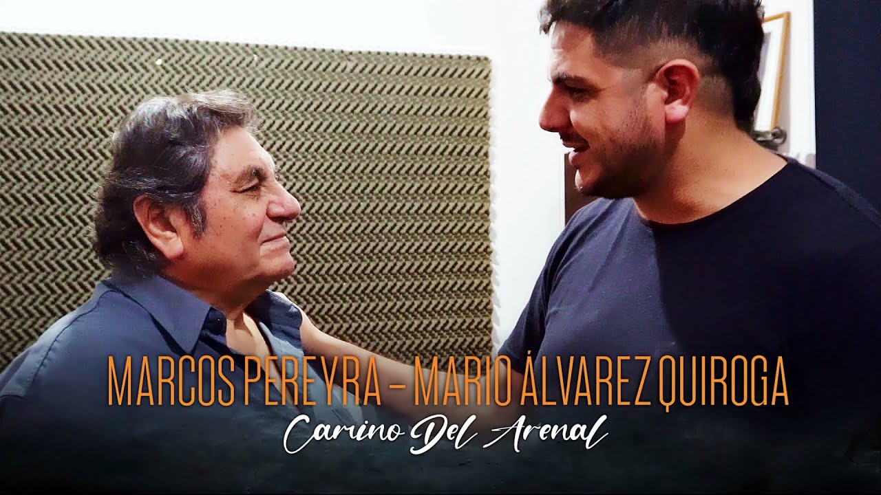 Marcos Pereyra y Mario Álvarez Quiroga | Camino del arenal - YouTube
