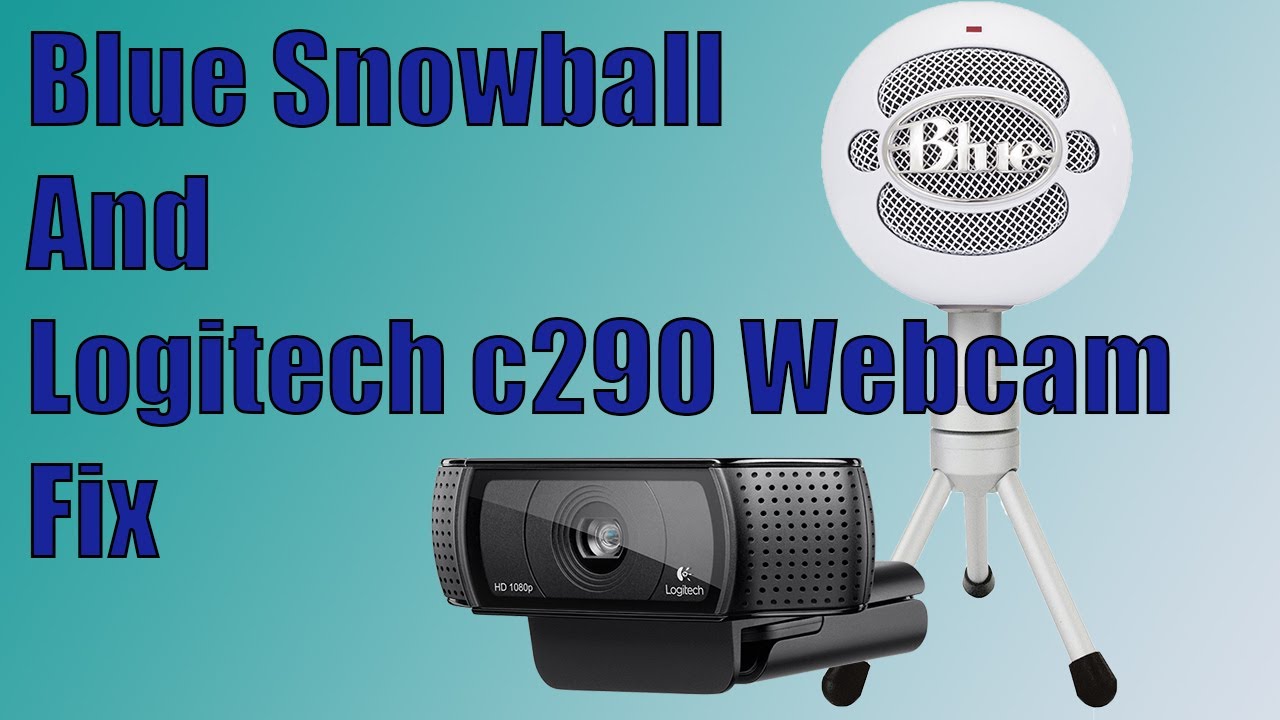 Blue Snowball And Logitech c920 Webcam Fix - YouTube