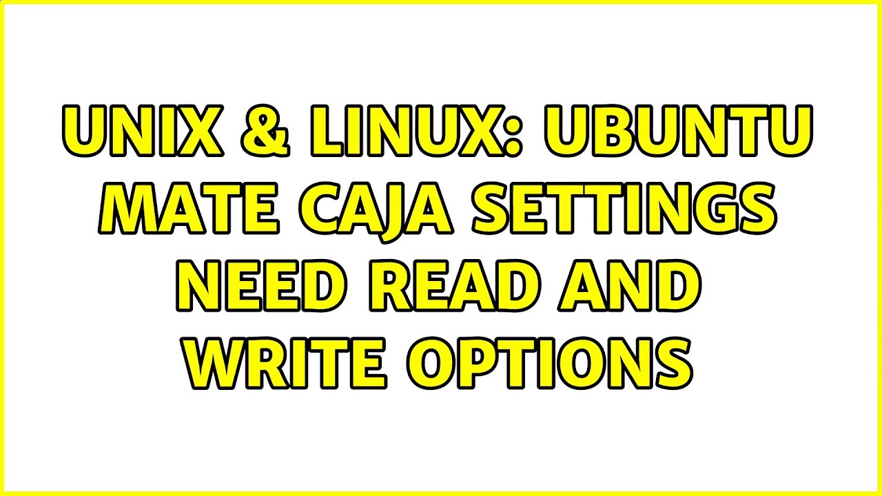 Unix & Linux: Ubuntu mate caja settings need read and write options (2 ...