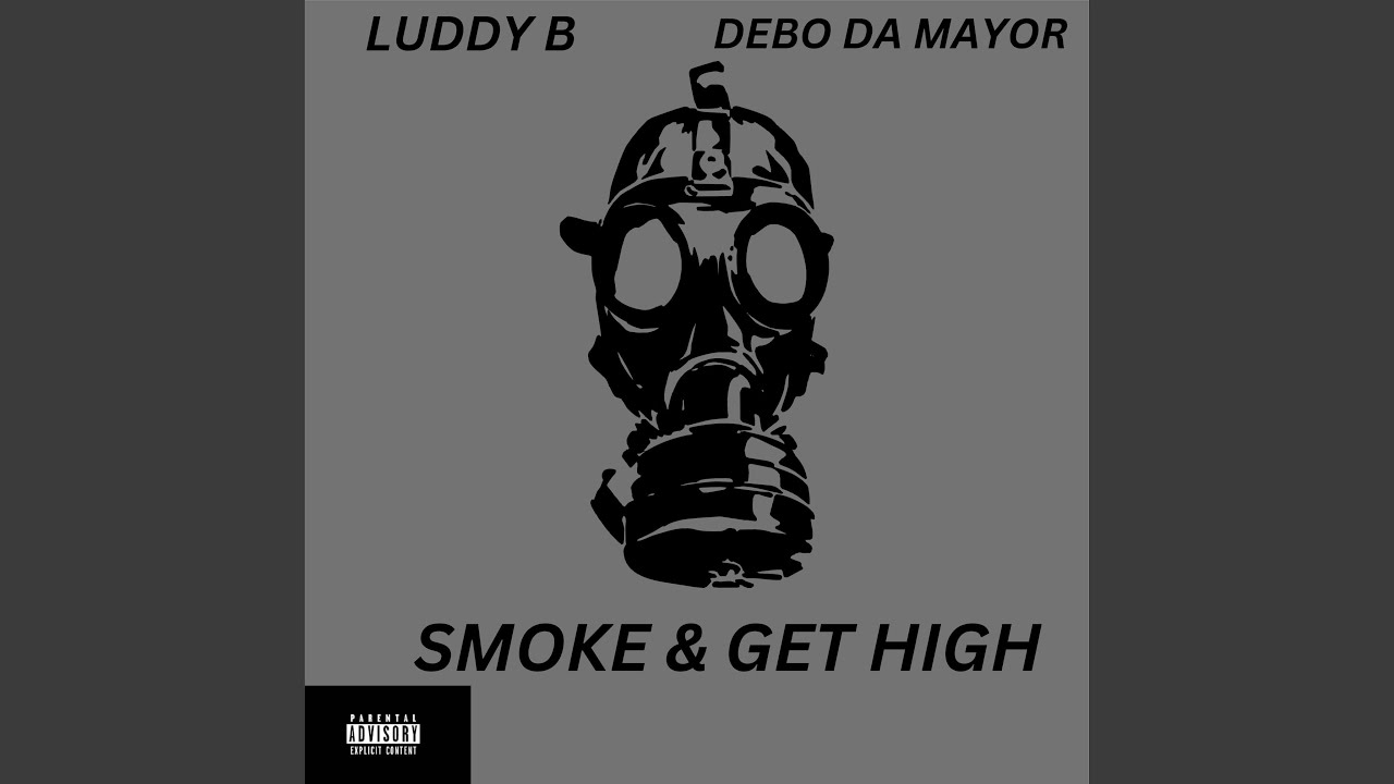 SMOKE & GET HIGH (feat. LUDDY B) - YouTube