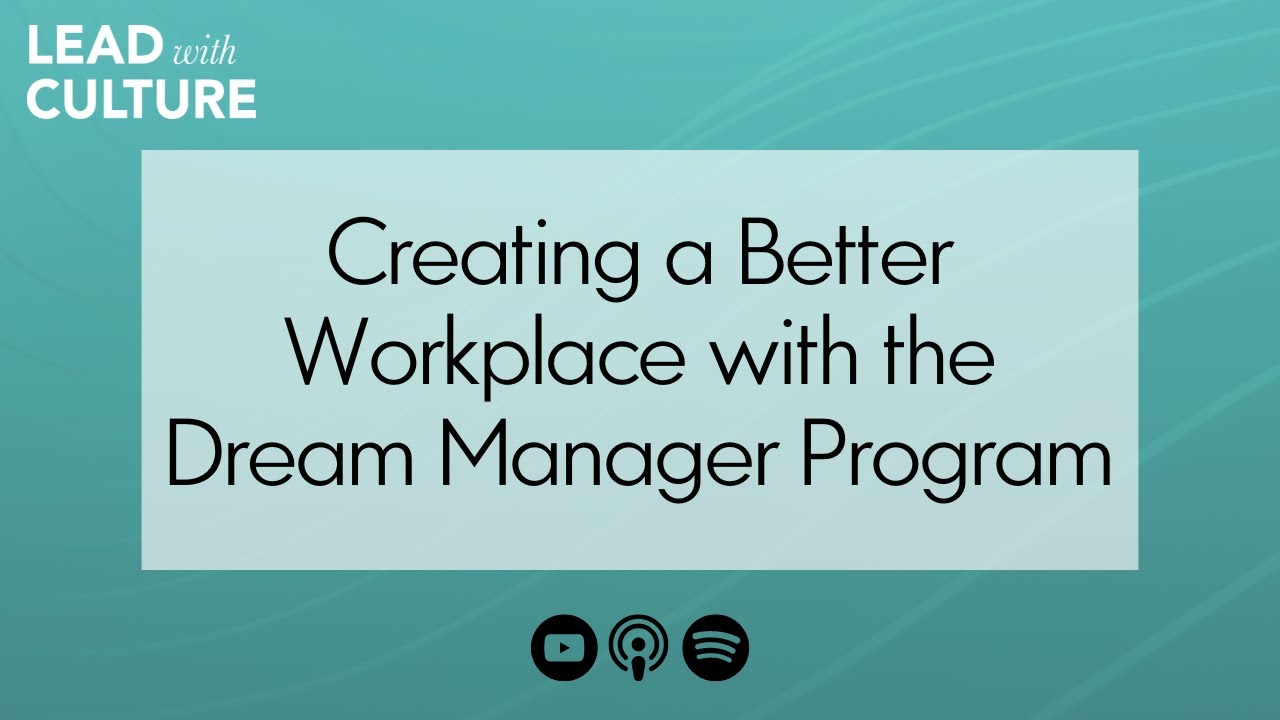How to Creating a Better Workplace with The Dream Manager Program - YouTube