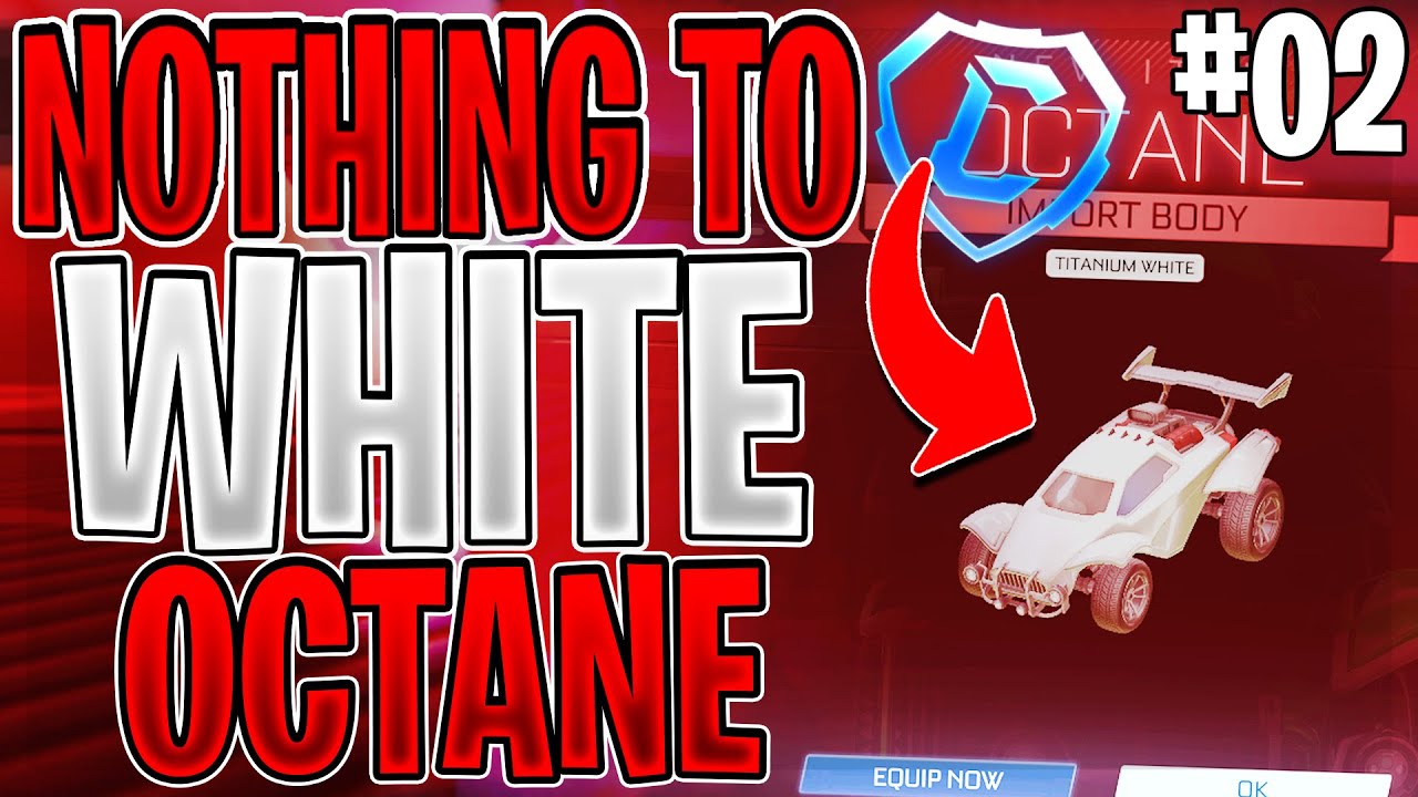 Trading From Nothing To WHITE OCTANE In Rocket League! *EPISODE 2 ...