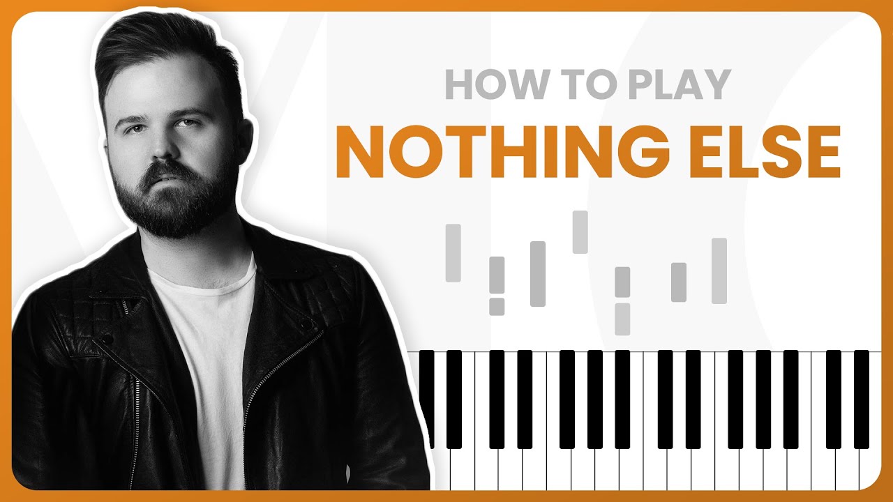 How To Play Nothing Else By Cody Carnes On Piano - Piano Tutorial (Part ...
